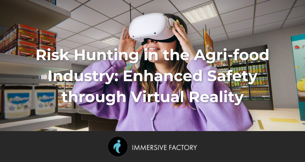 Risk Hunting in the Agri-food Industry: Enhanced Safety through Virtual ...