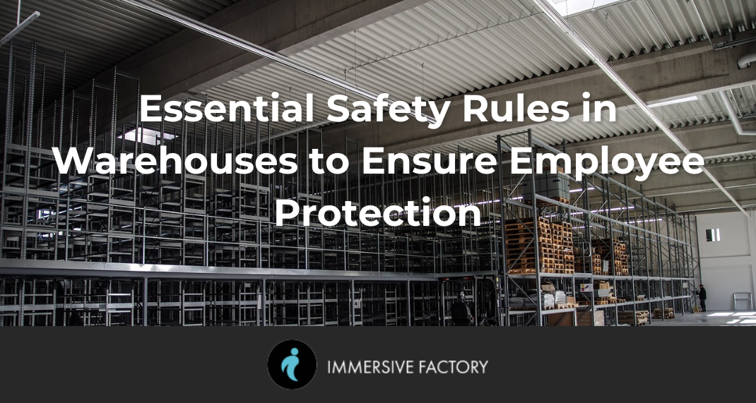 Essential Warehouse Safety Rules to Ensure Employee Protection