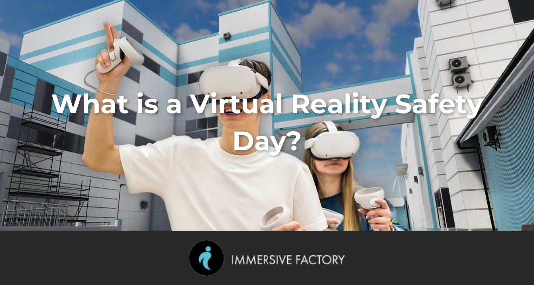 Virtual Reality Safety Day: An Innovative Immersive Experience for Risk ...