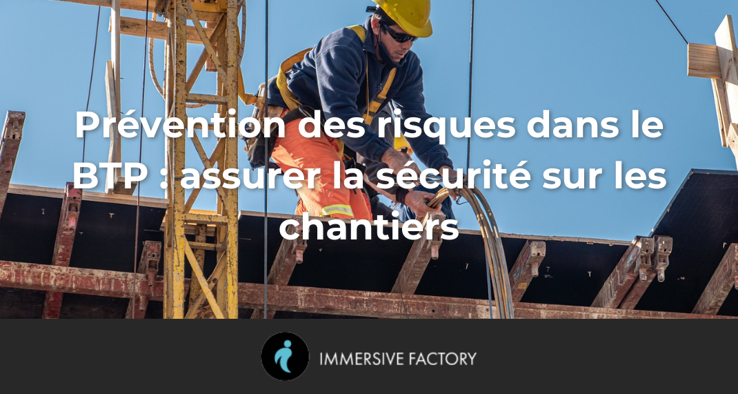 Prévention des risques dans le BTP : assurer la sécurité sur les chantiers