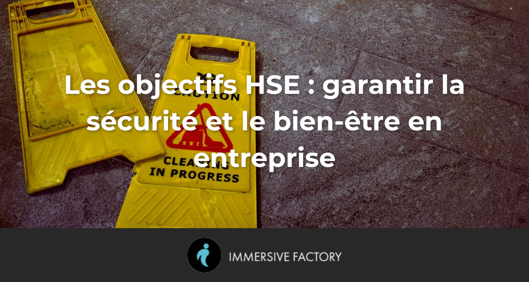 Les objectifs HSE : garantir la sécurité et le bien-être en entreprise
