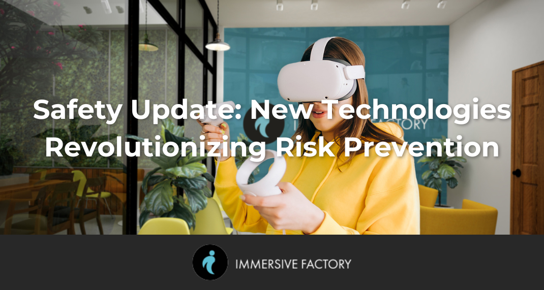 Safety Update: New Technologies Revolutionizing Risk Prevention