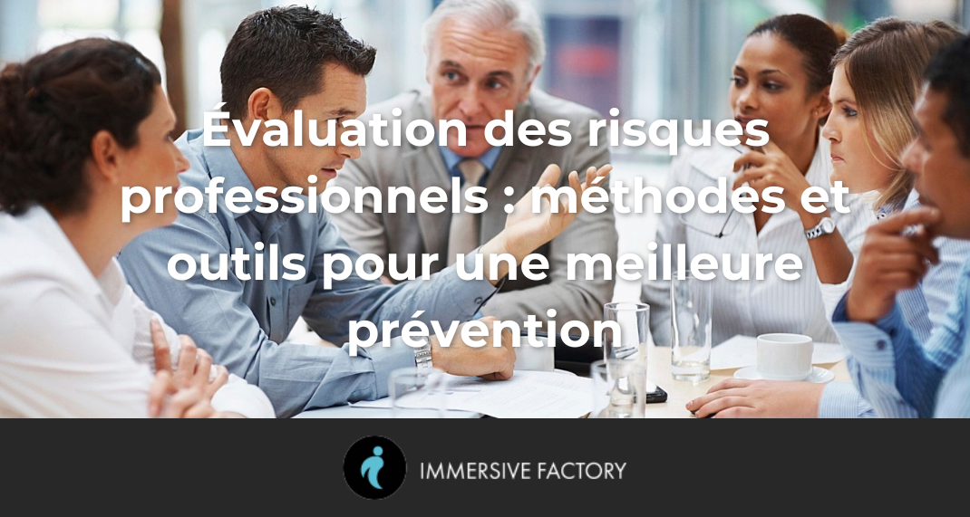 Évaluation des risques professionnels : méthodes et outils pour une meilleure prévention