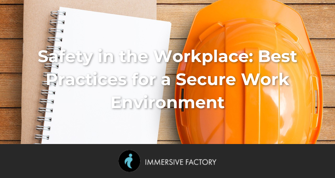 Workplace Safety: Best Practices for a Secure Work Environment
