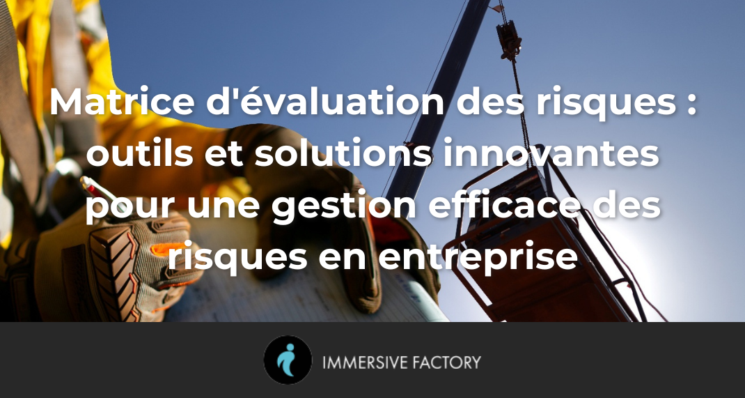 Matrice d'évaluation des risques : outils et solutions innovantes pour ...