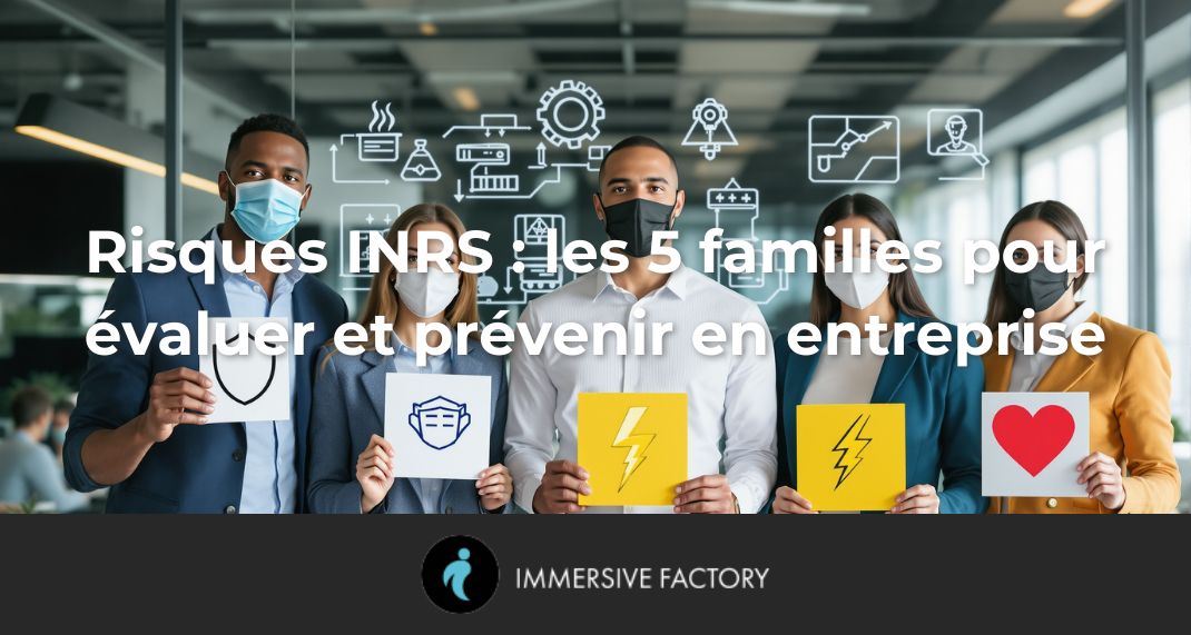 Risques INRS : les 5 familles pour évaluer et prévenir en entreprise